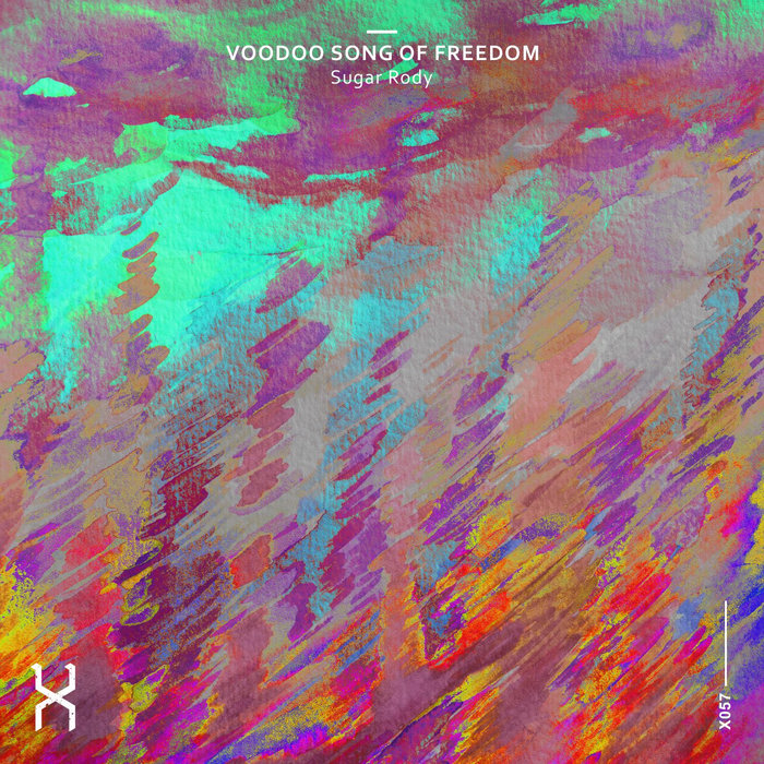 Voodoo Song of Freedom | Sugar Rody (Xperiment Records) | Bassclef Records