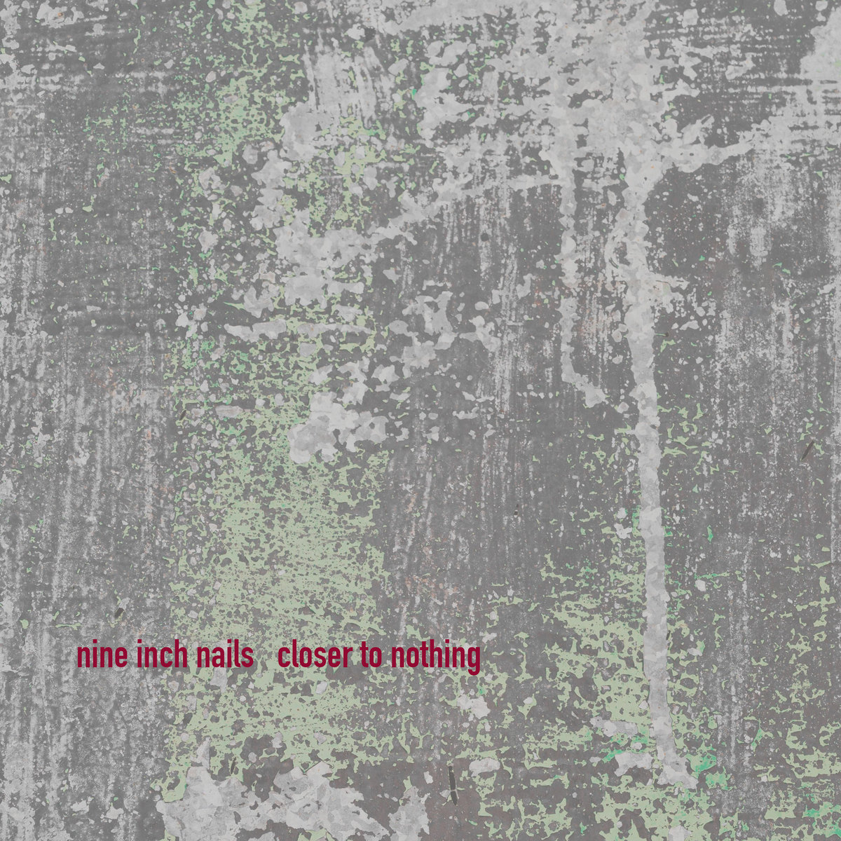 closer to nothing | (Not really) Nine Inch Nails