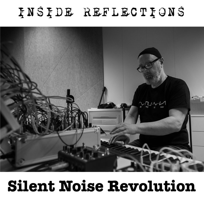 Inside Reflections | Silent Noise Revolution