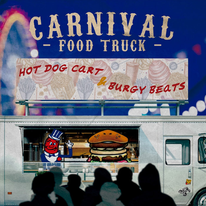 Carnival Food Truck | Hot Dog Cart & Burgy Beats | High Mage Productions