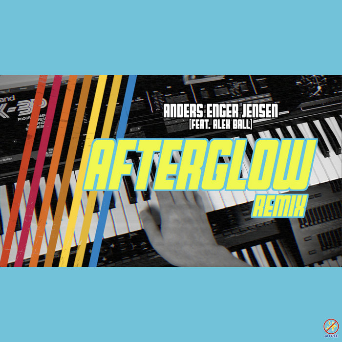 Afterglow Remix [Feat. Alex Ball] | Anders Enger Jensen