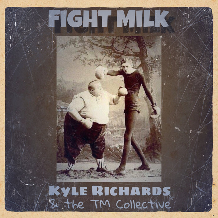 Fight Milk | Kyle Richards & the TM Collective | Kyle Richards and the ...