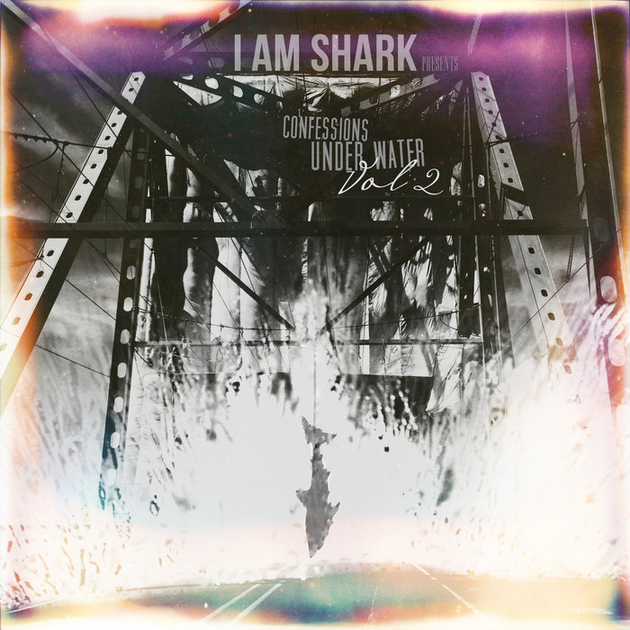 I Am Shark: Confessions Under Water Vol. 2 | I Am Shark