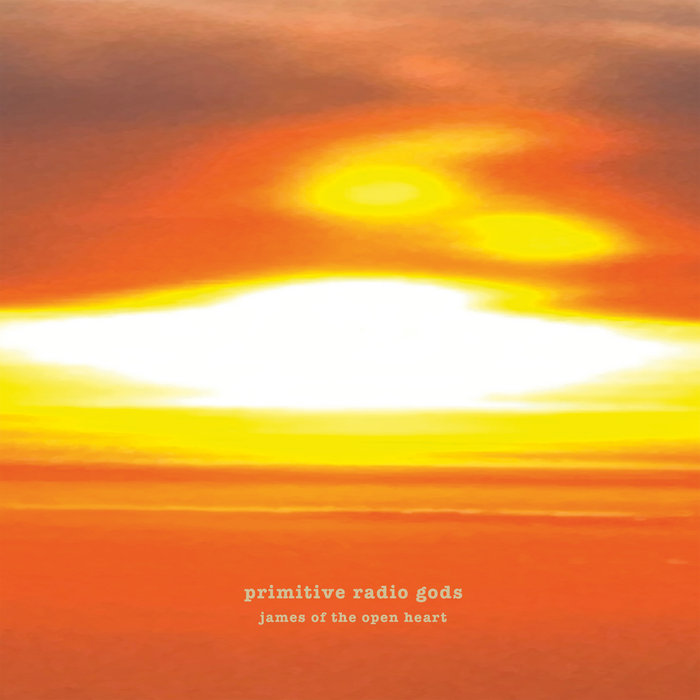 James of the Open Heart | primitive radio gods