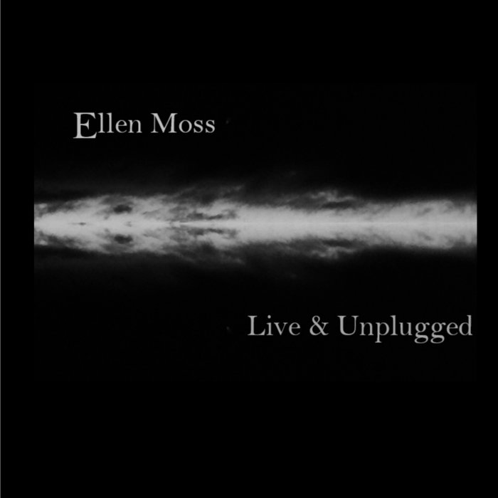 Live and Unplugged | Ellen Moss