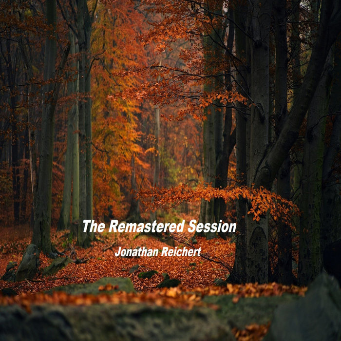 The Remastered Session | Jonathan Reichert