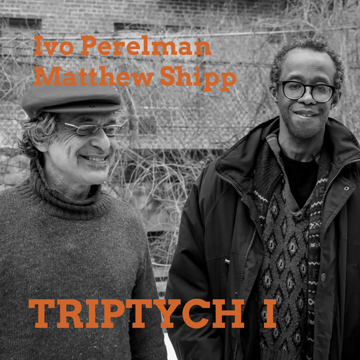 TRIPTYCH 1 Digital Release | Ivo Perelman, Matthew Shipp | SMP Records