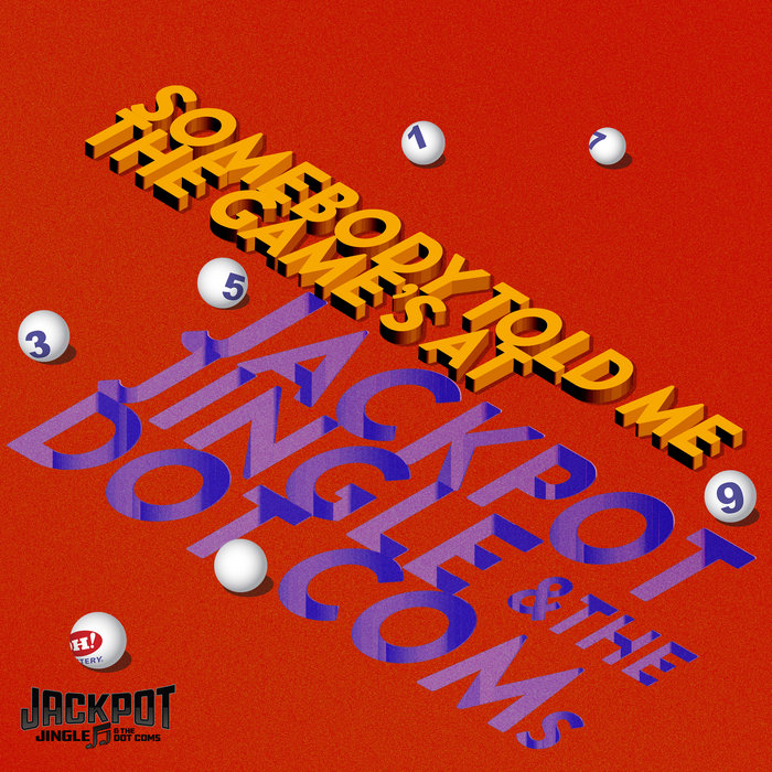 Somebody Told Me The Game's At | Jackpot Jingle & the Dot Coms