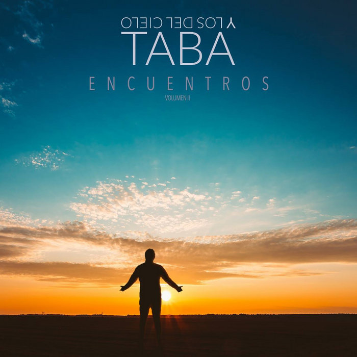 Encuentros Vol. II | Taba y los del Cielo