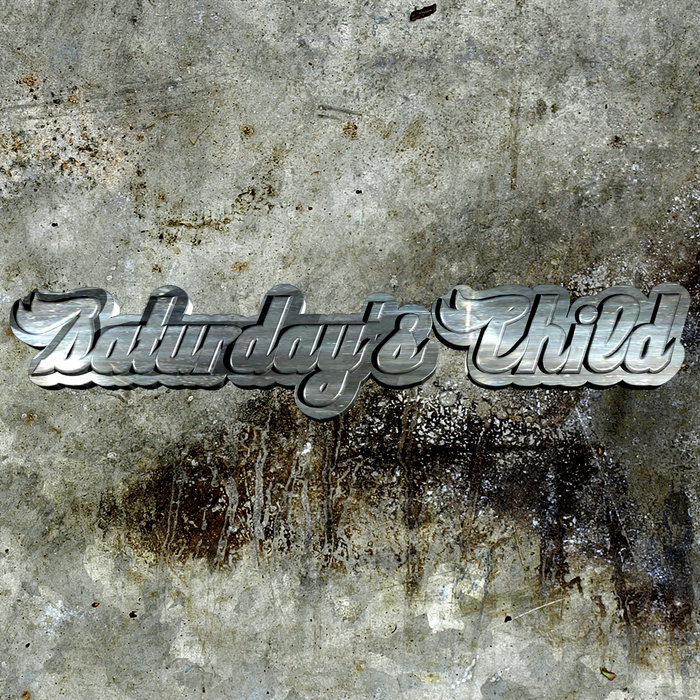 Saturday's Child | Saturday's Child