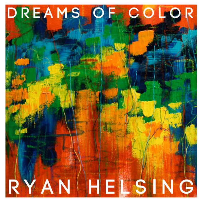 Dreams of Color | Ryan Helsing