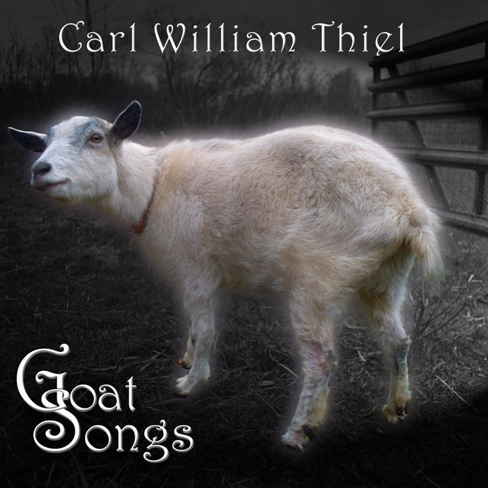 Goat Songs | Carl William Thiel
