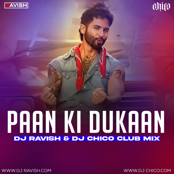 O'Romeo - Paan Ki Dukaan (DJ Ravish & DJ Chico Club Mix) | DJ Ravish