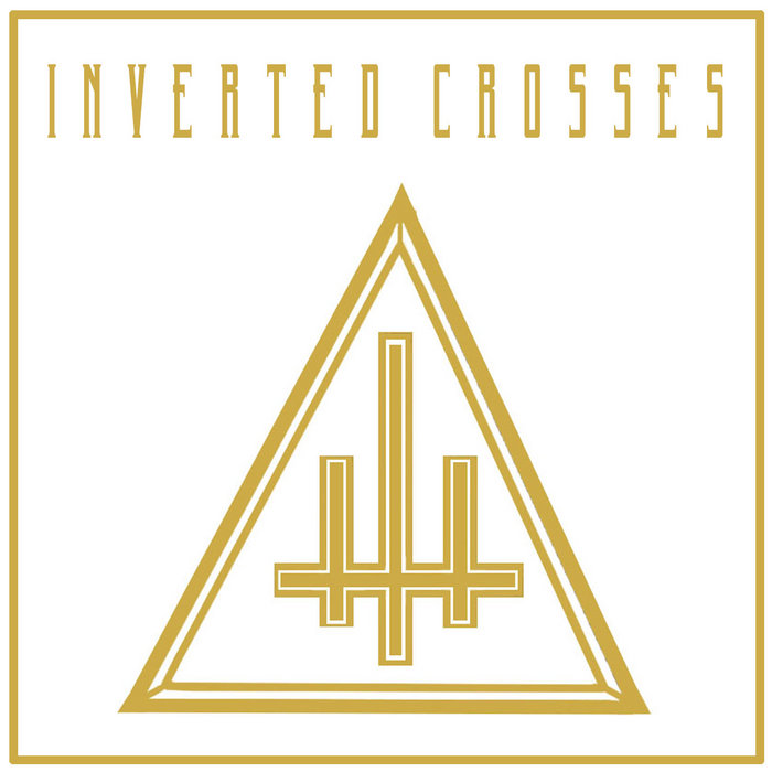 Inverted Crosses | Inverted Crosses