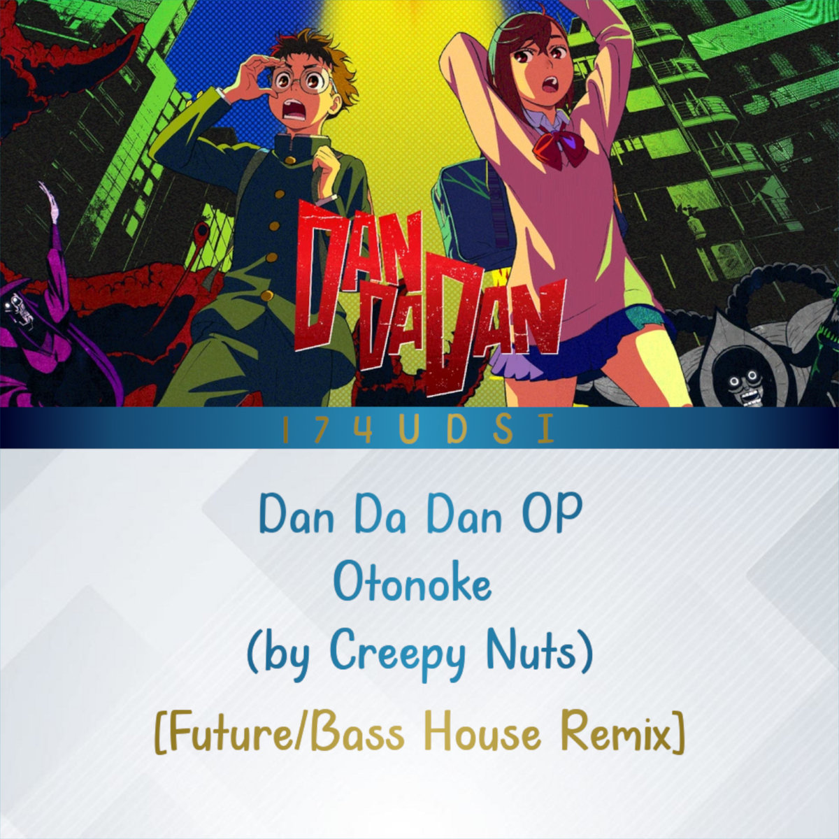 Dan Da Dan OP - Otonoke (by Creepy Nuts)[174UDSI Future/Bass House Remix] | 174UDSI, Creepy Nuts ...