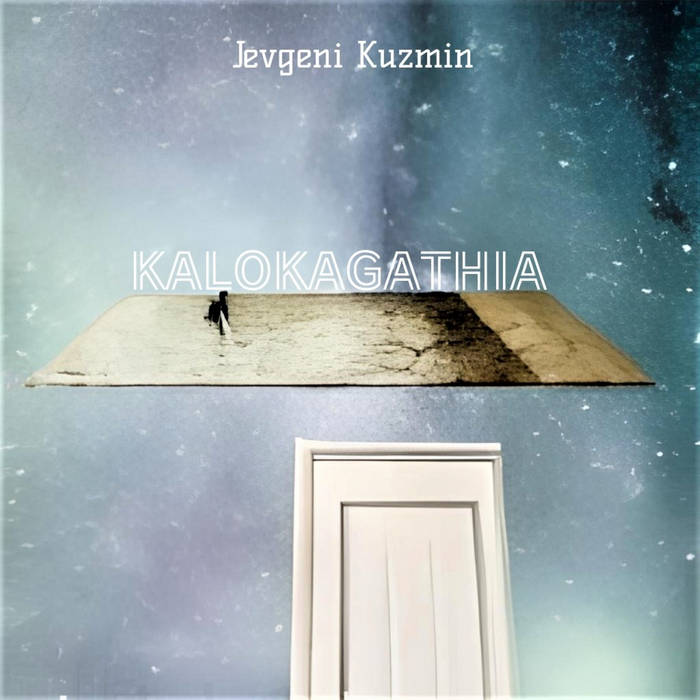 Kalokagathia | Jevgeni Kuzmin