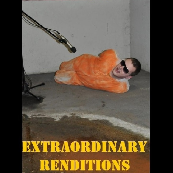 Extraordinary Renditions | The John Geoghegan