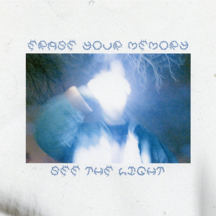 Erase Your Memory See the Light | abel