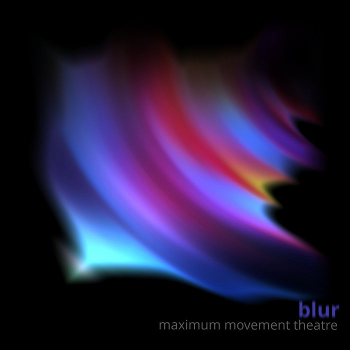 blur | maximum movement theatre