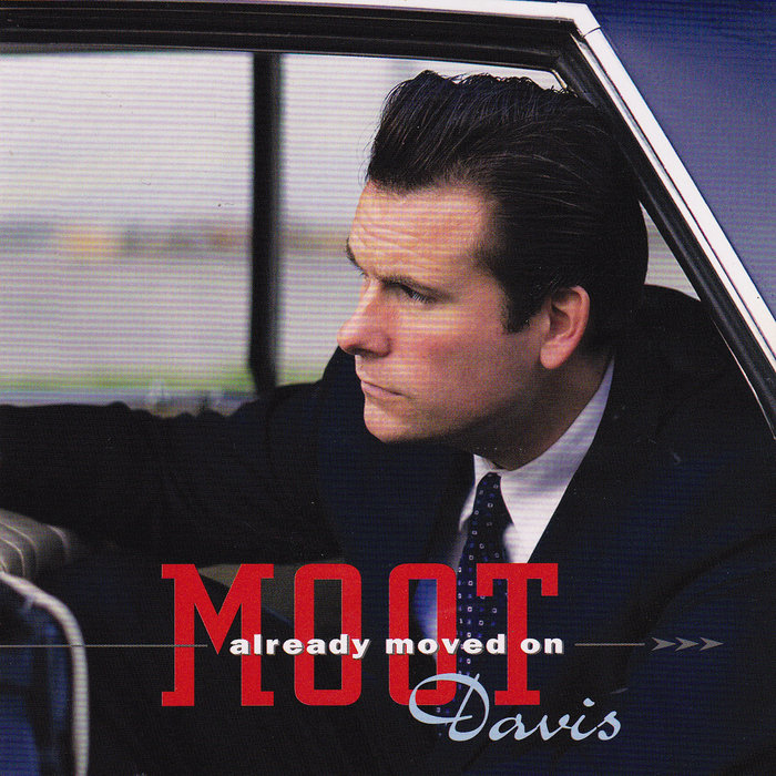 Already Moved On | Moot Davis | Little Dog Records