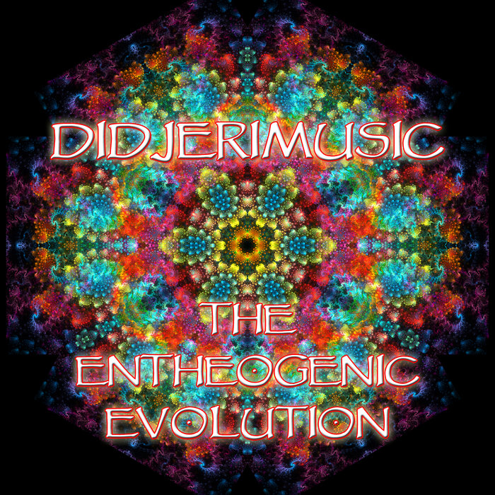 DidjeriMusic | The Entheogenic Evolution