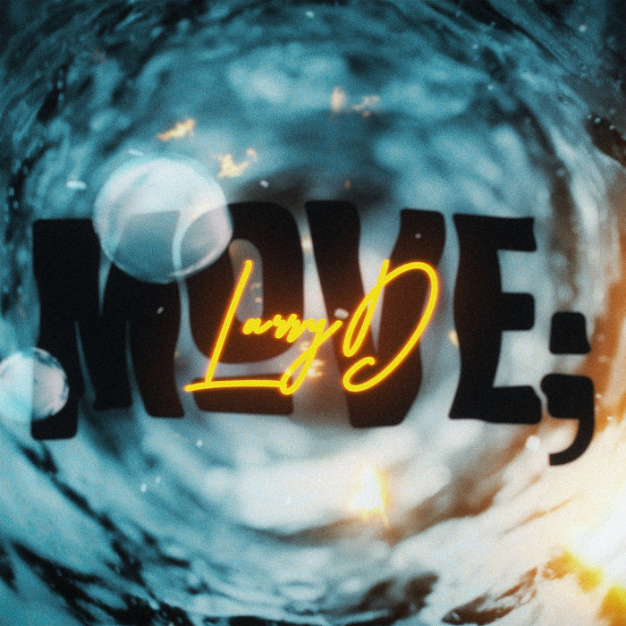MOVE; | Larry D