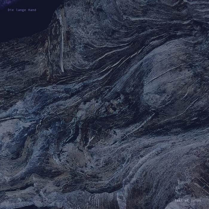last of julys | Die lange Hand