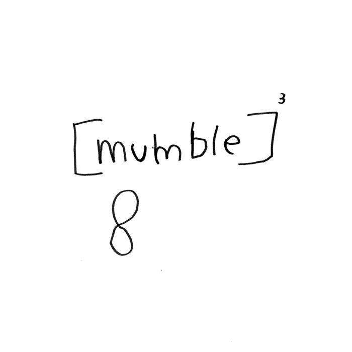 8 | Mumble Mumble Mumble