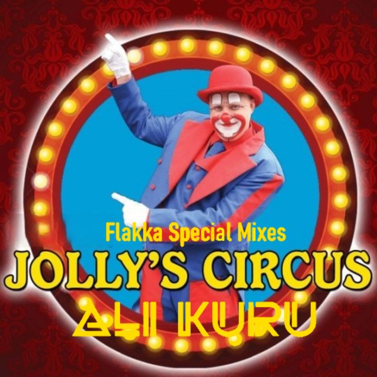 Jolly Circus (Mixes) | Ali Kuru | Flakka