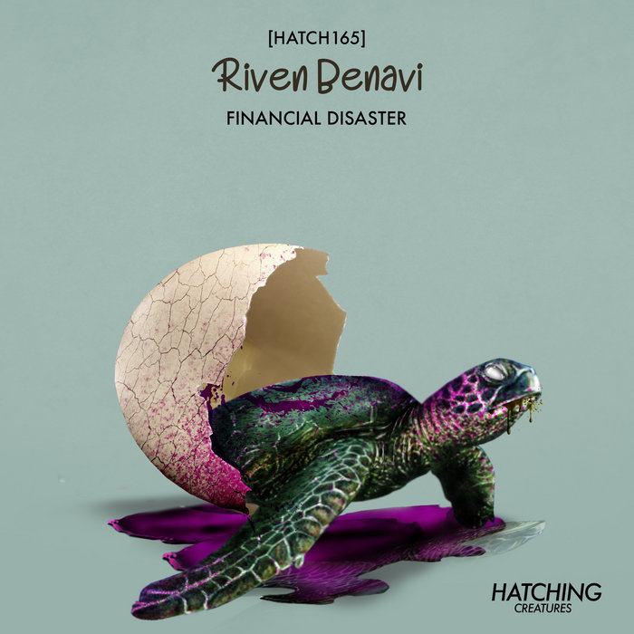 Financial Disaster | Riven Benavi | Hatching Creatures