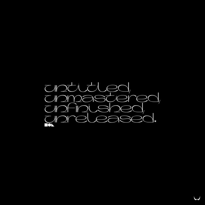 Untitled, Unmastered, Unfinished, Unreleased | Paintscratcher