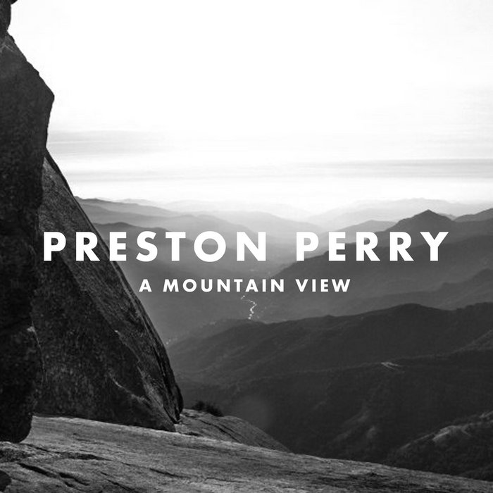 A Mountain View | Preston Perry