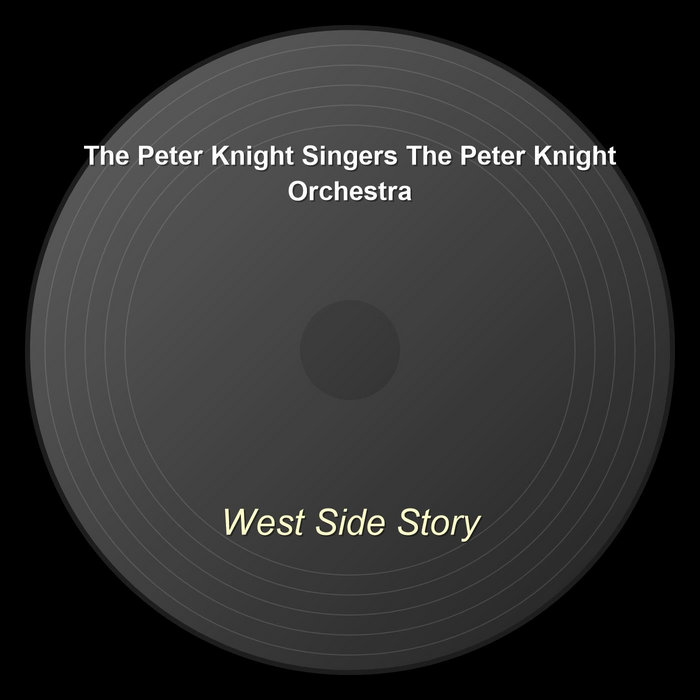 West Side Story | The Peter Knight Singers