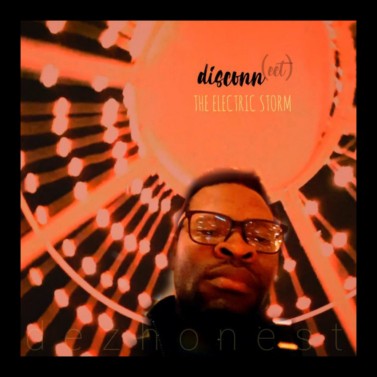 disconn(ect): The Electric Storm | dezhonest