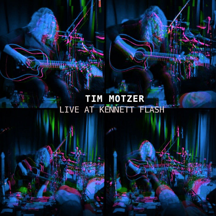 Live at Kennett Flash | Tim Motzer | Tim Motzer / 1k Recordings