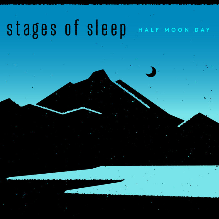 Half Moon Day | The Stages of Sleep