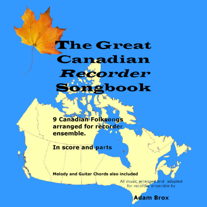 The Great Canadian Recorder Songbook | Adam Brox | The Recorder Songbook