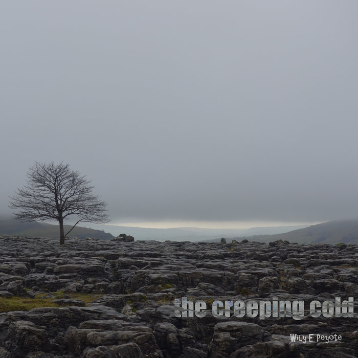 The Creeping Cold | Wily_E_Peyote