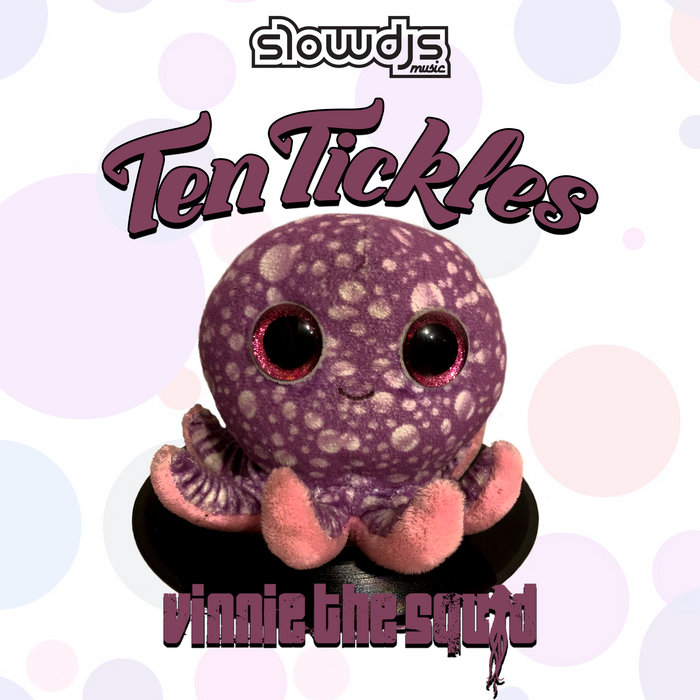 Ten Tickles | Vinnie the Squid | SlowDJs