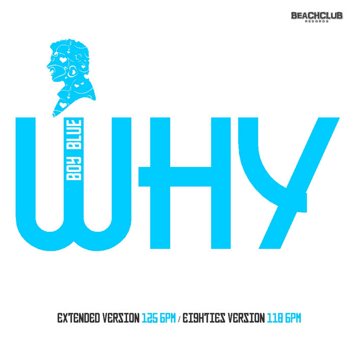 Boy Blue - Why | Beach Club Records