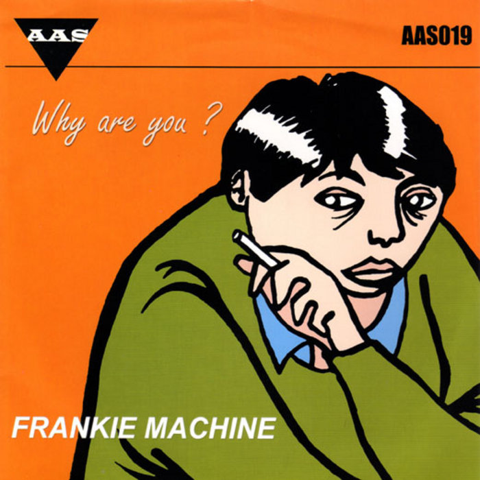 Why Are You? EP | Frankie Machine