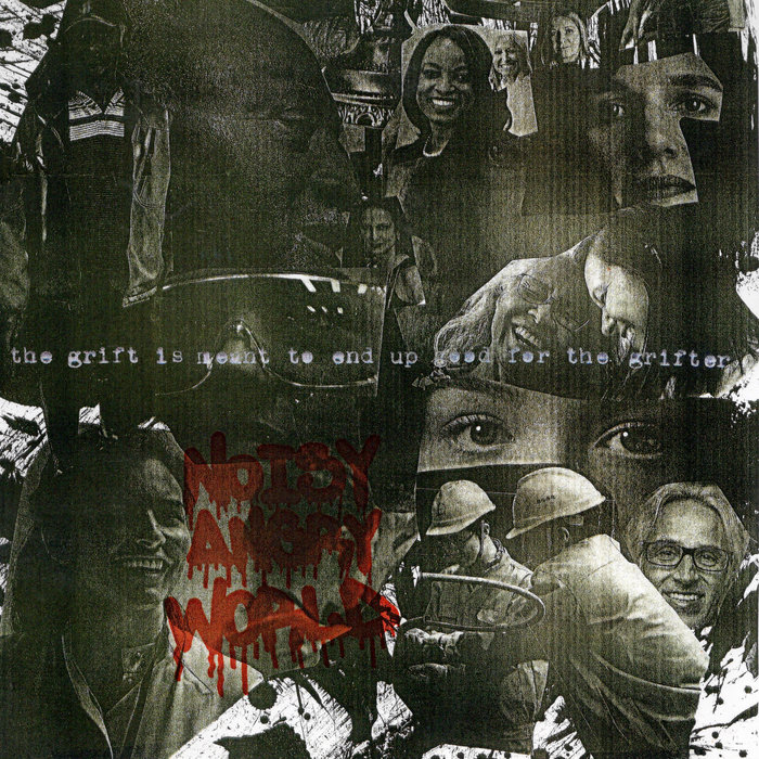 The Grift Is Meant To End Up Good For The Grifter | Noisy Angry World | Hospital Productions