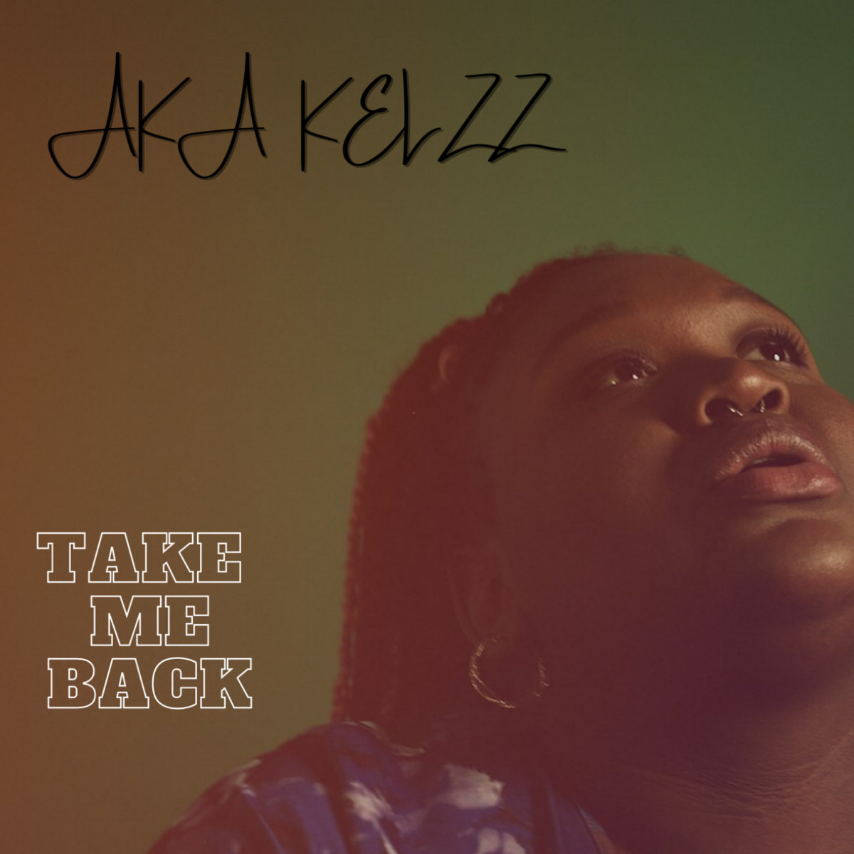 Take Me Back | Aka Kelzz