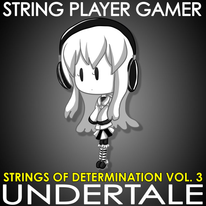 Undertale: Strings of Determination Vol. 3 | Lionmight - String Player ...