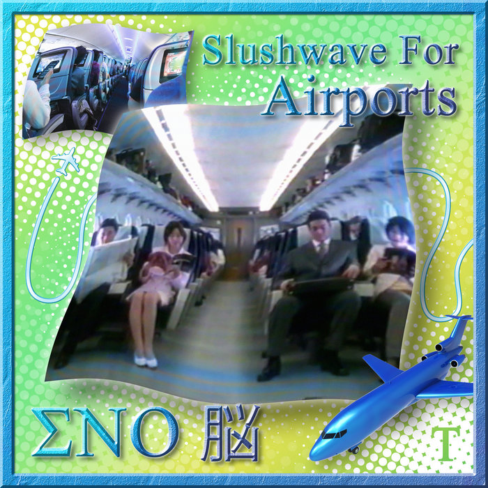 Slushwave For Airports | ΣNO 脳 | The Faerie Circle