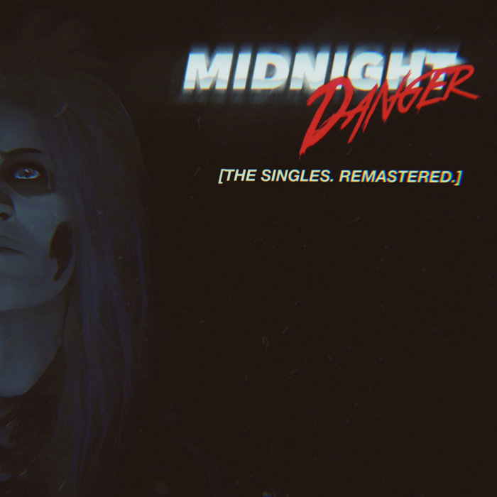 The Singles. Remastered. | Midnight Danger