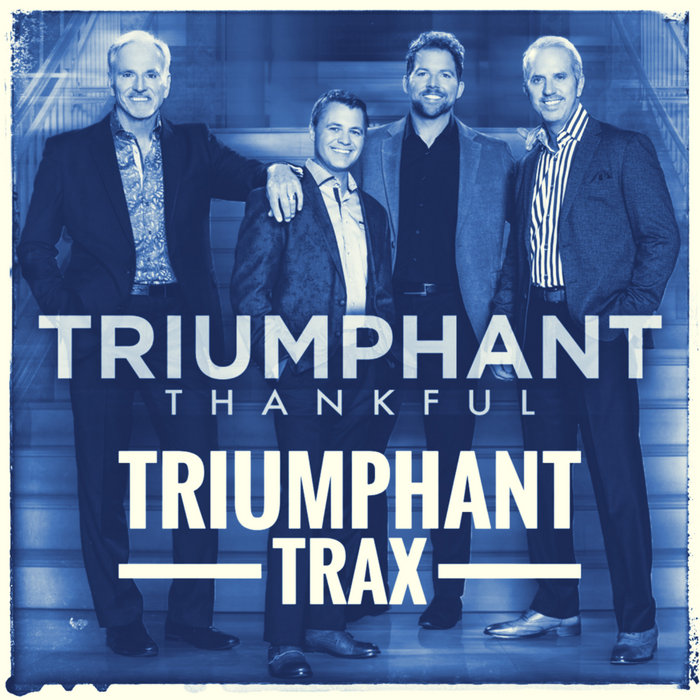ACCOMPANIMENT TRACKS - Thankful | Triumphant Trax | Triumphant Quartet