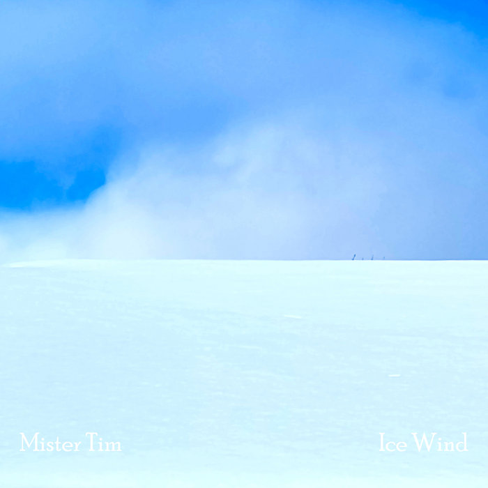 Ice Wind | Mister Tim
