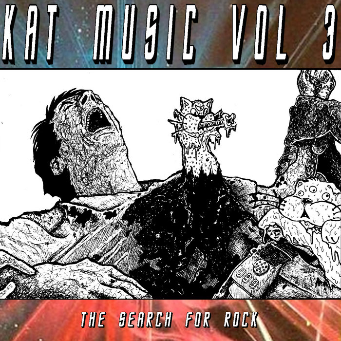 Kat Music Volume 3 -- The Search For Rock | Bloated Kat Records