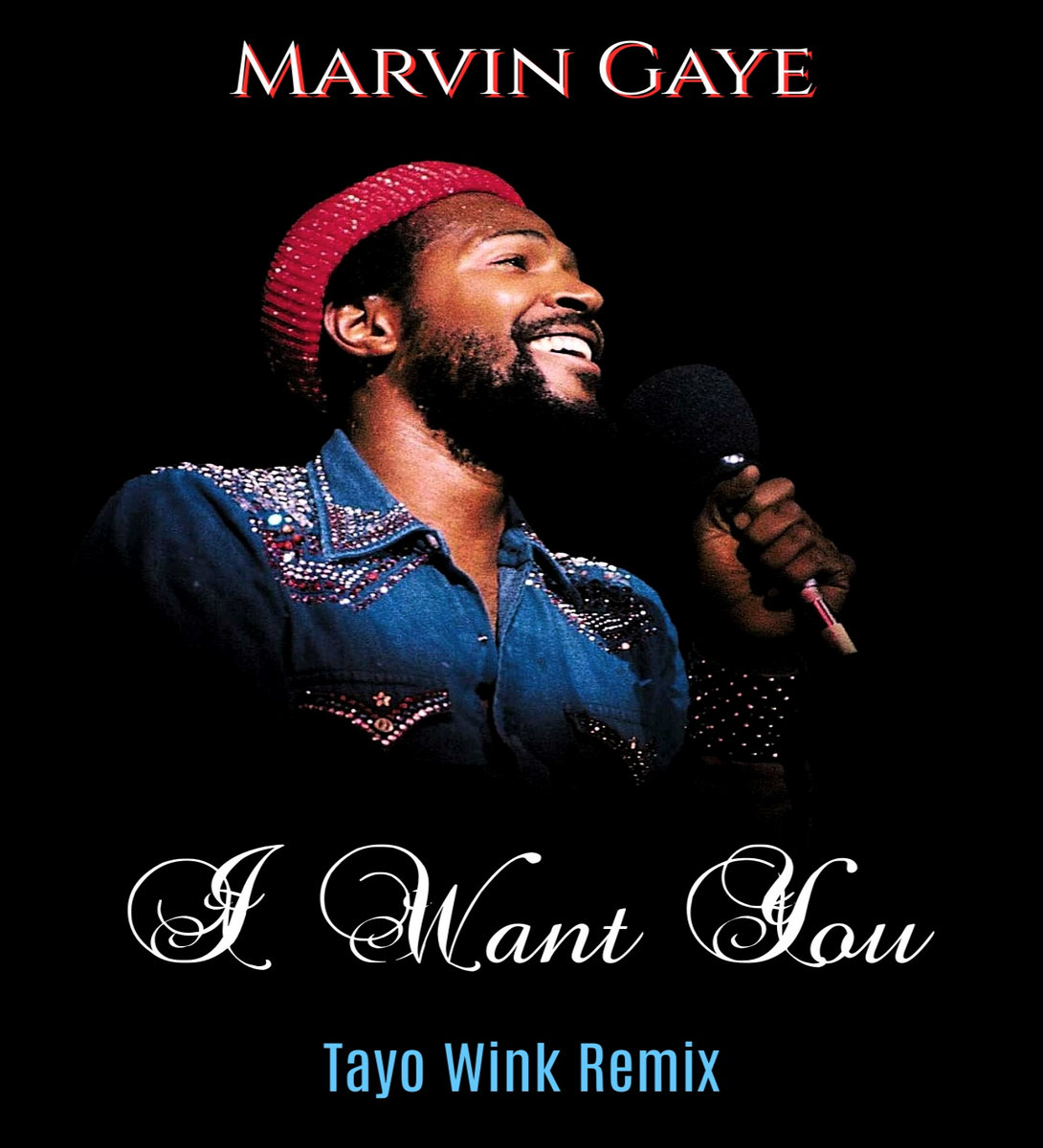 Marvin Gaye - I Want You (Tayo Wink Remix) | Tayo Wink